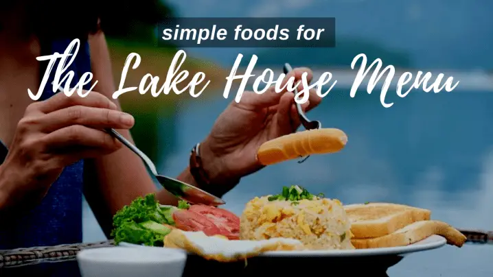 Simple Food for the Lake House Menu