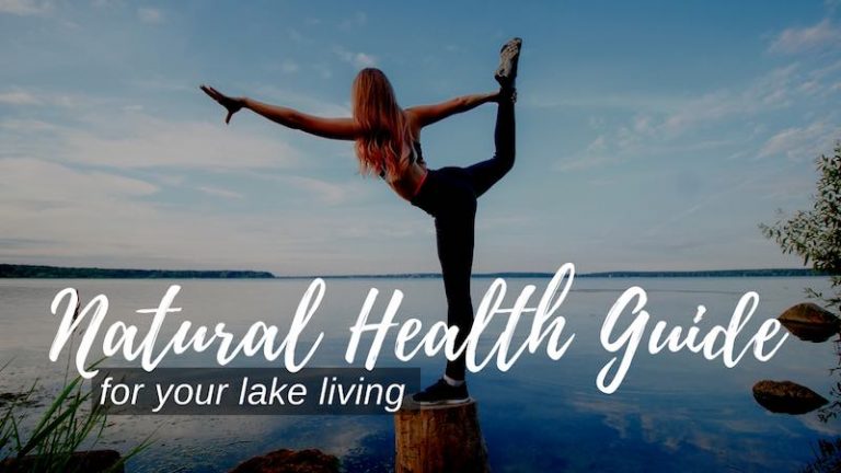 The Best Natural Health Guide for Your Lake Living