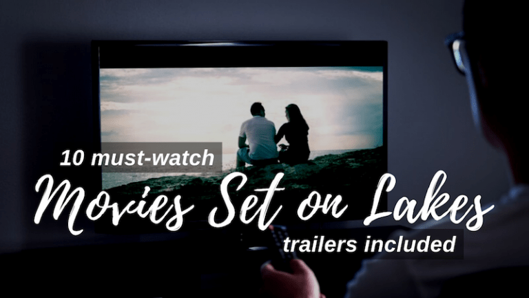 Our List of The 10 Must-Watch Best Movies Set on Lakes