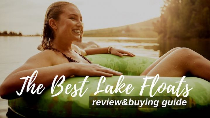 The Best Lake Floats Review and Buying Guide- Lake Living Guide