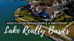 Lake Realty Basics: What to Know Before Buying a Lake House?