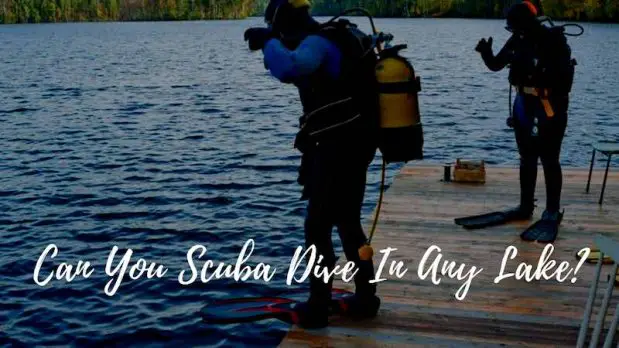 Can You Scuba Dive In Any Lake?